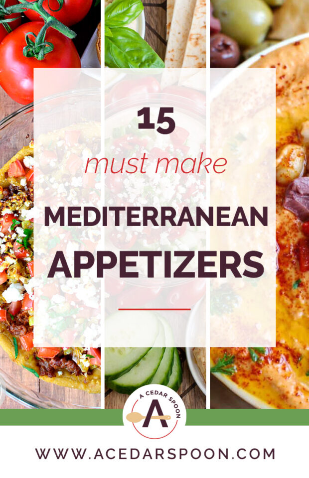 15 Must Make Mediterranean Appetizers - A Cedar Spoon